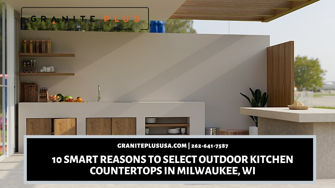 Reasons to Select Outdoor Kitchen Countertops in Milwaukee, WI